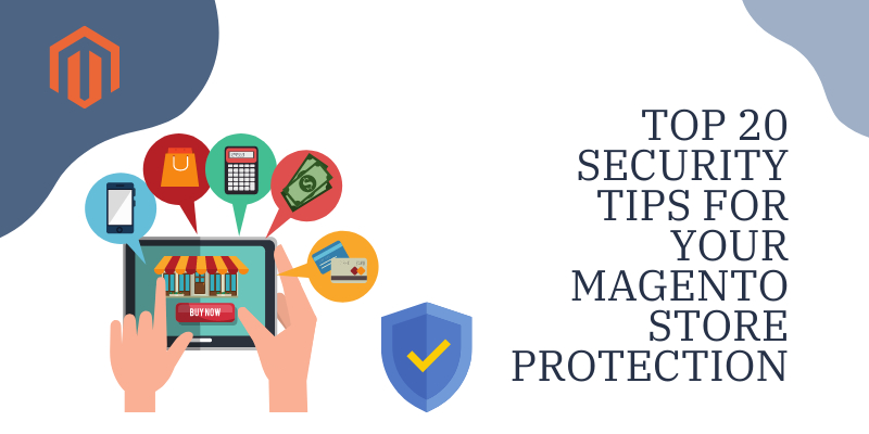 Magento Security: 20 Essential Tips to Protect Your Store